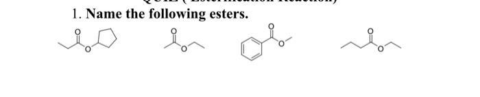 Solved 1. Name the following esters. b له | Chegg.com