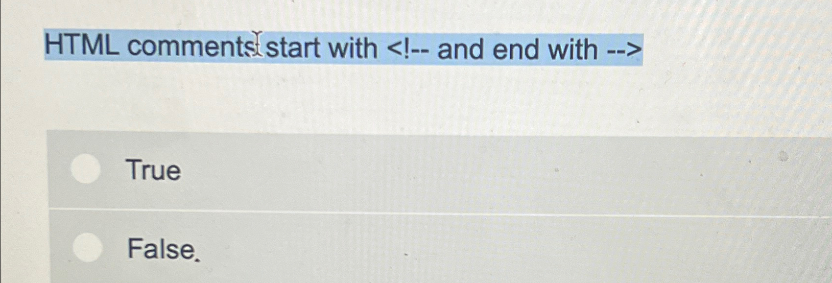 Solved HTML commentst start with TrueFalse. | Chegg.com