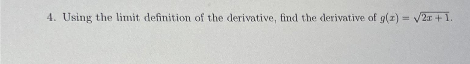 Solved Using the limit definition of the derivative, find | Chegg.com