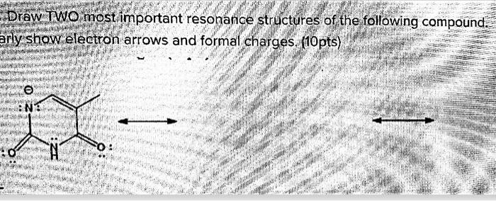 Solved Draw Two most important resonance structures of the | Chegg.com