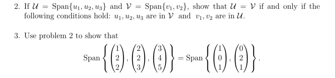 Solved If U=Span{u1,u2,u3} ﻿and V=Span{v1,v2}, ﻿show that | Chegg.com