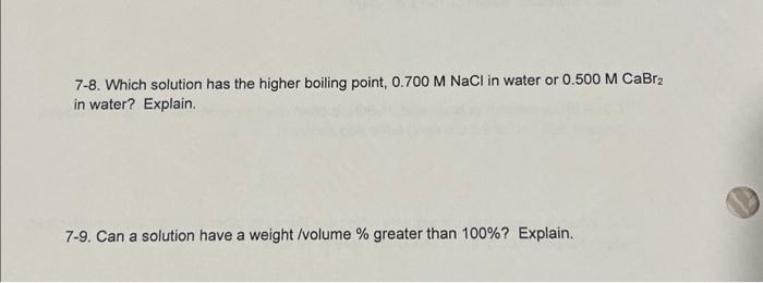 Solved 7-8. Which solution has the higher boiling point, | Chegg.com