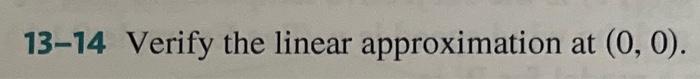 Solved 13-14 Verify the linear approximation at (0,0)14. | Chegg.com