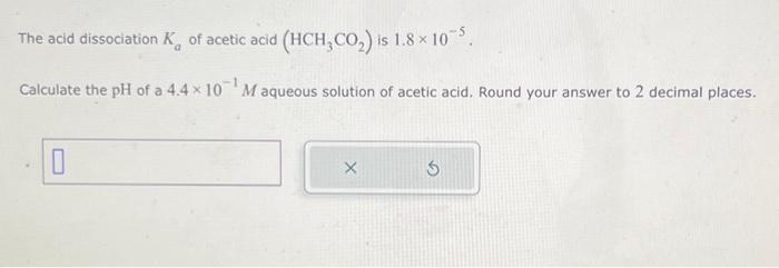 Solved The acid dissociation Ka of acetic acid (HCH3CO2) is | Chegg.com