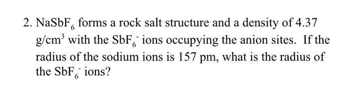 Solved 2. NaSbF6 forms a rock salt structure and a density | Chegg.com