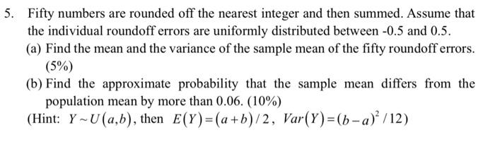 Solved Fifty numbers are rounded off the nearest integer and | Chegg.com
