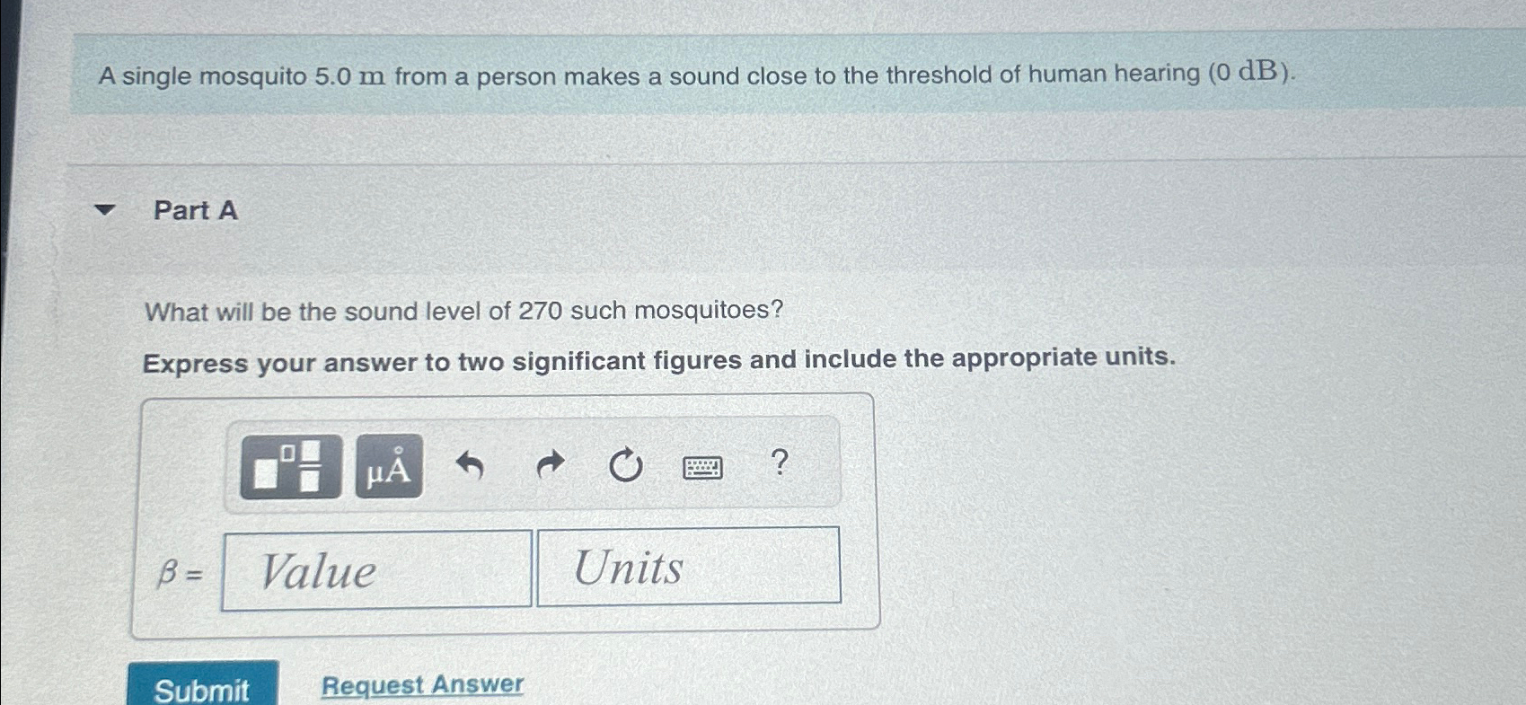 Solved A single mosquito 5.0m ﻿from a person makes a sound | Chegg.com