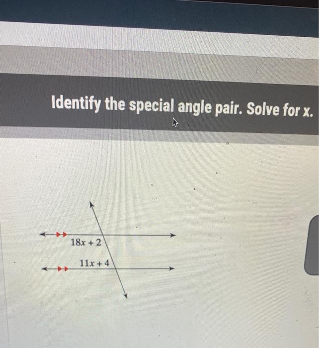 Solved Identify the special angle pair. Solve for x. | Chegg.com