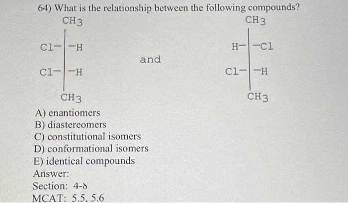 Solved 64) What is the relationship between the following | Chegg.com