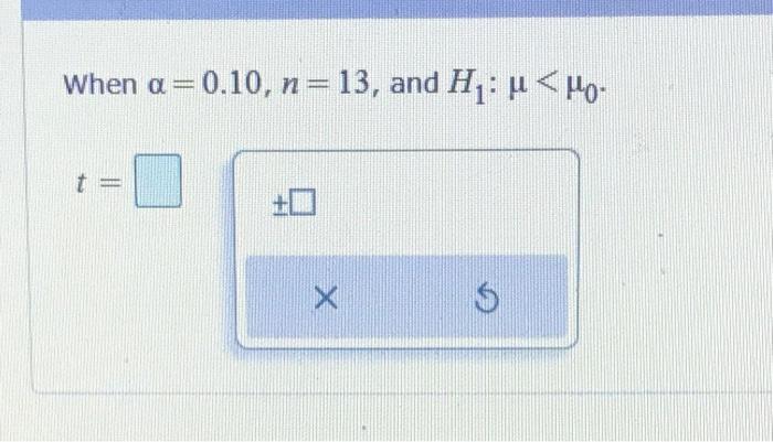 Solved When a=0.10, n= 13, and H.: p | Chegg.com