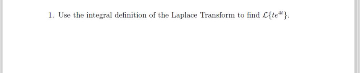 Solved Use the integral definition of the Laplace Transform | Chegg.com
