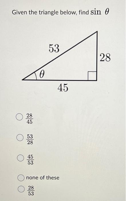 Solved Given the triangle below, find sinθ 4528 2853 5345 | Chegg.com