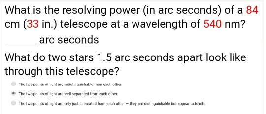 Solved What is the resolving power (in arc seconds) of a 84 | Chegg.com