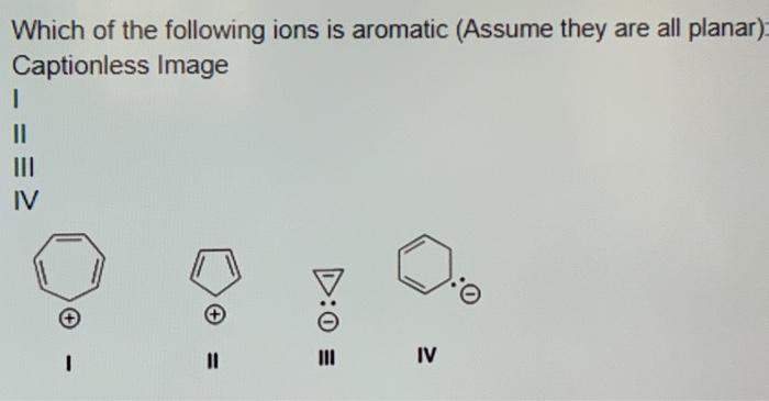 Solved Which of the following ions is aromatic (Assume they | Chegg.com