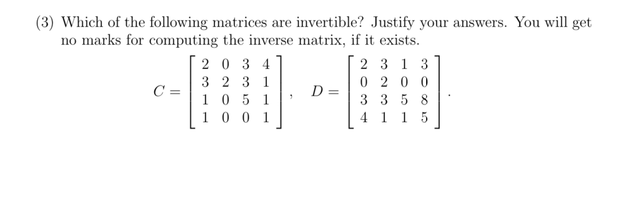 Solved (3) ﻿Which of the following matrices are invertible? | Chegg.com