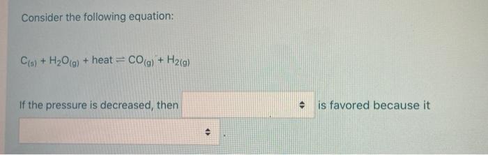 Solved Consider the following equation: Cs) + H2O(g) + | Chegg.com