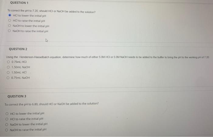 Solved QUESTION 1 To correct the pH to 7.20, should HCl or | Chegg.com