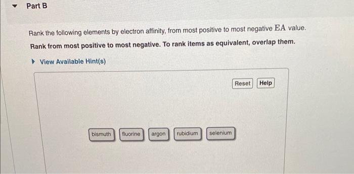 Solved Rank the following elements by electron affinity, | Chegg.com