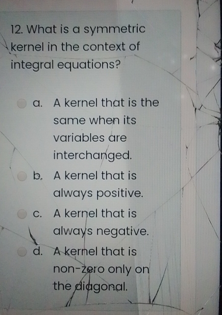Solved What is a symmetric kernel in the context of integral | Chegg.com