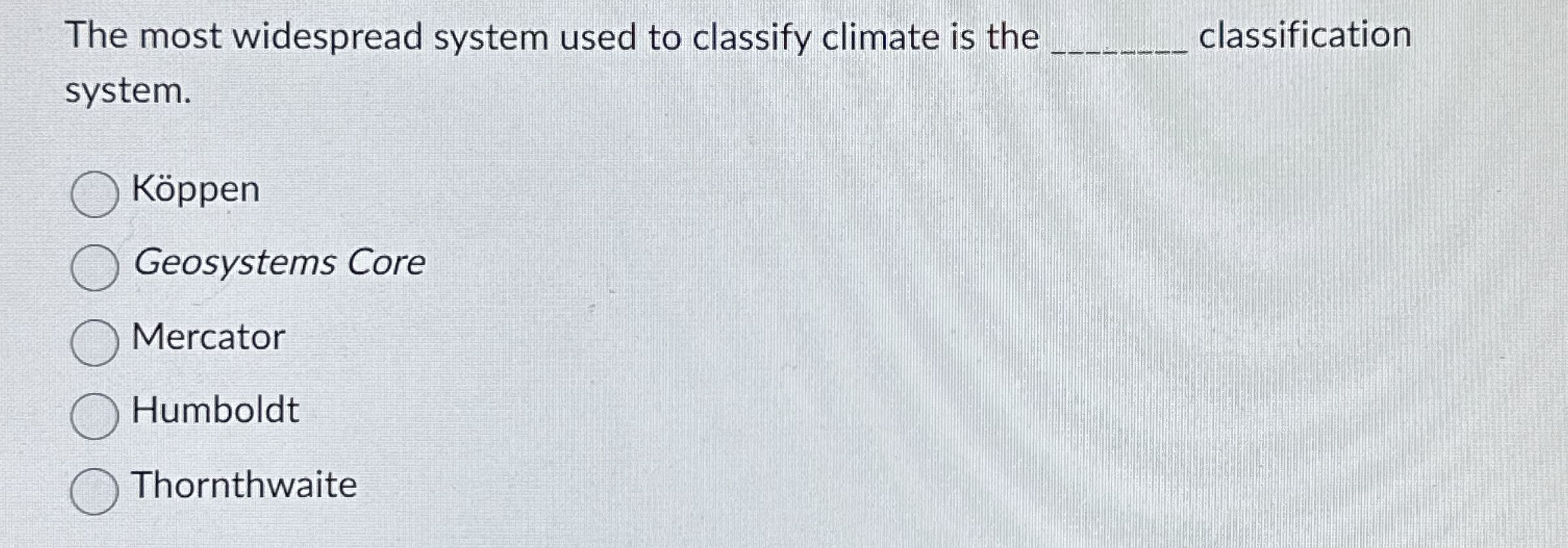 Solved The most widespread system used to classify climate | Chegg.com