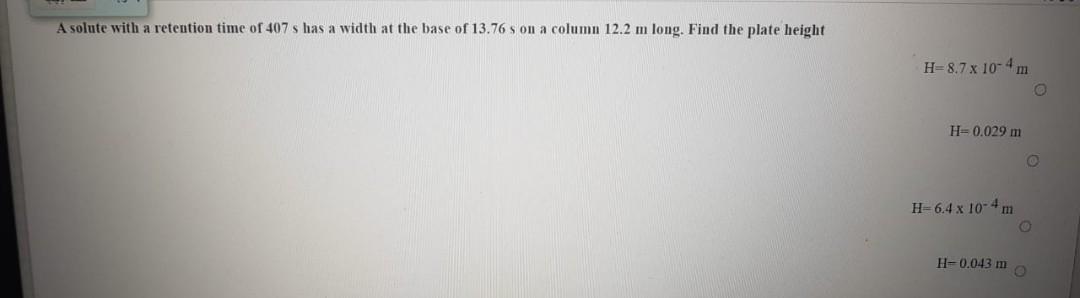 Solved A solute with a retention time of 407 s has a width | Chegg.com