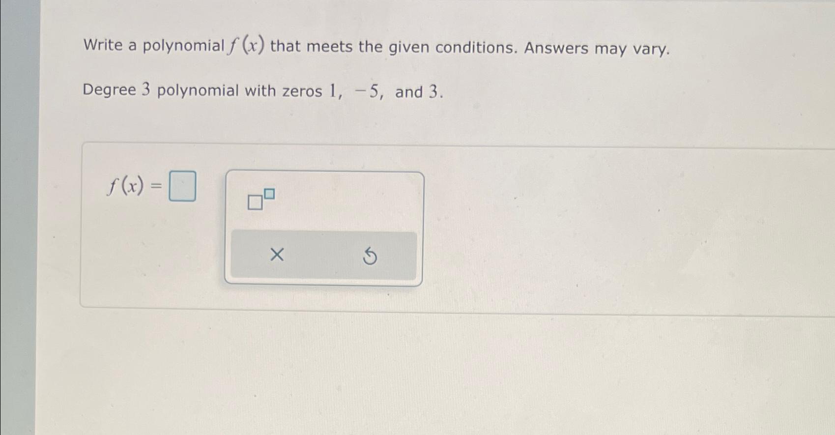 Solved Write a polynomial f(x) ﻿that meets the given | Chegg.com