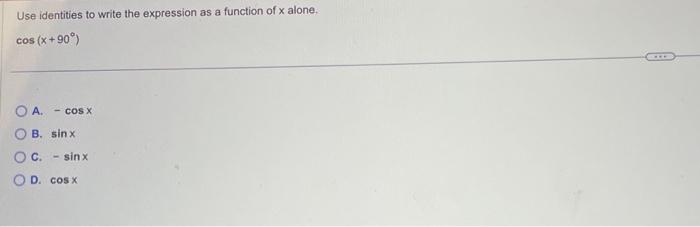 Solved Use identities to write the expression as a function | Chegg.com