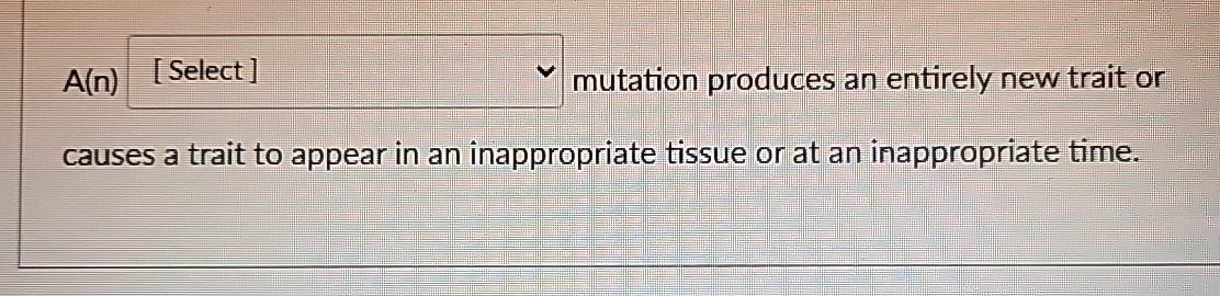 Solved A(n) [Select] ﻿mutation produces an entirely new | Chegg.com
