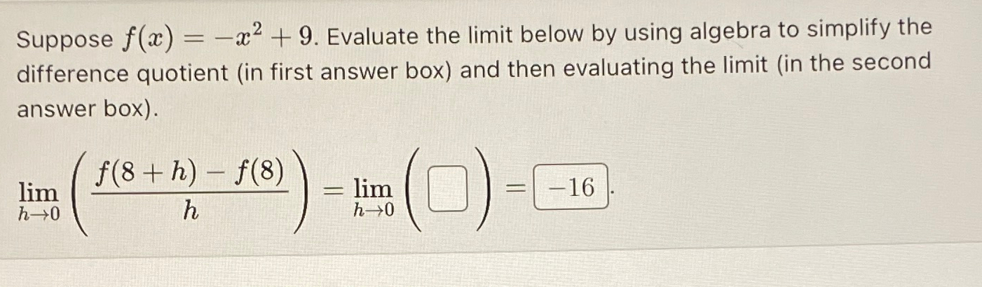 Solved Suppose f(x)=-x2+9. ﻿Evaluate the limit below by | Chegg.com