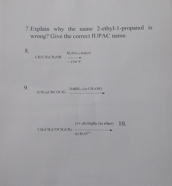 Solved 7. Explain why the name 2-ethyl-1-propanol is wrong? | Chegg.com