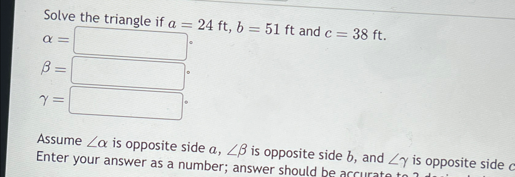 Solved Solve the triangle if a=24ft,b=51ft ﻿and | Chegg.com