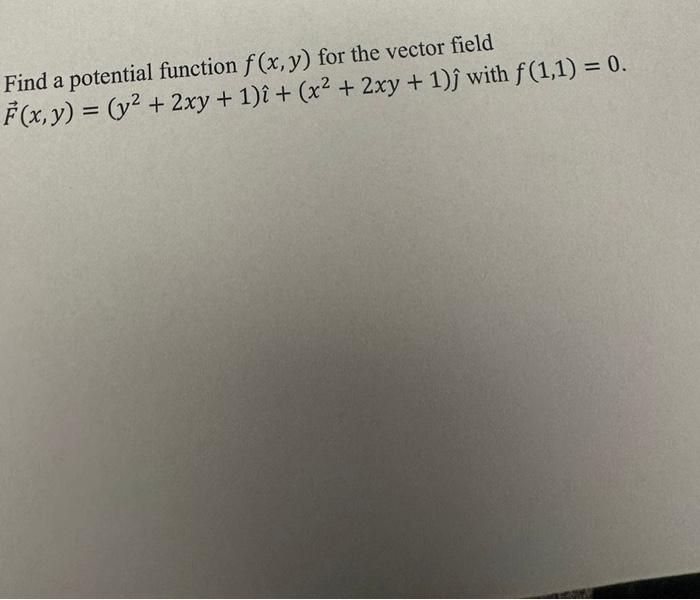 Find a potential function f(x,y) for the vector field | Chegg.com