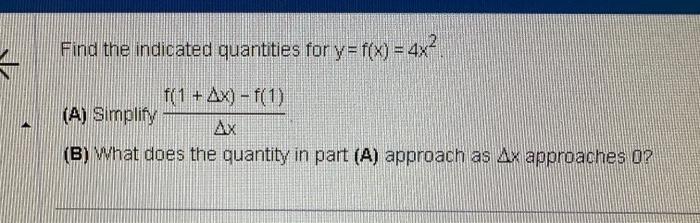 Solved Find the indicated quantities for y=f(x)=4x2 (A) | Chegg.com