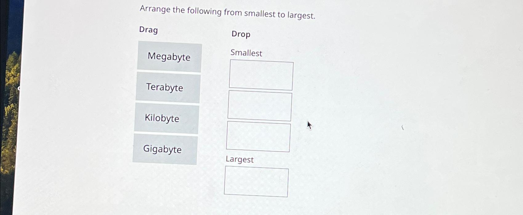 Solved Arrange the following from smallest to | Chegg.com