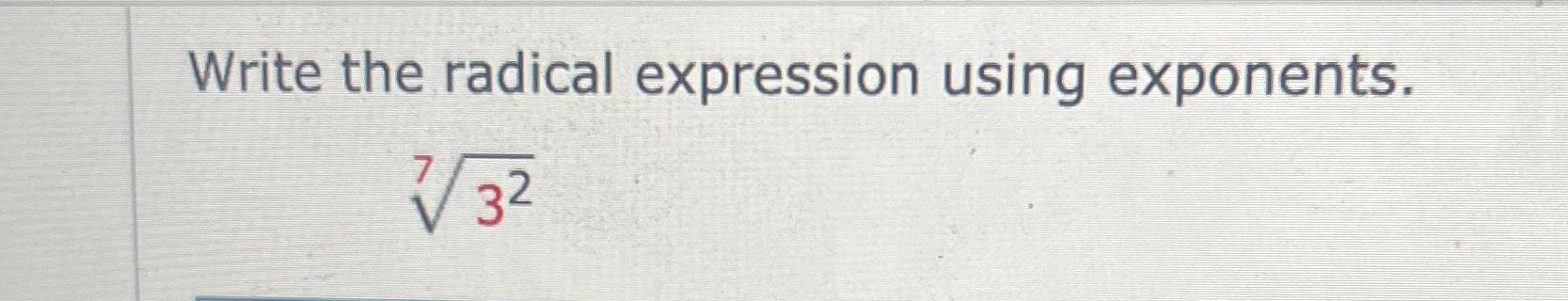Solved Write the radical expression using exponents.327 | Chegg.com