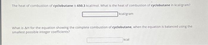 The heat of combustion of cyclobutane is | Chegg.com