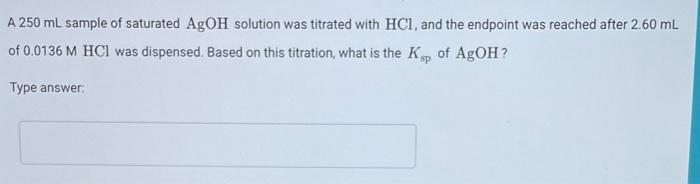 Solved A 250 mL sample of saturated AgOH solution was | Chegg.com