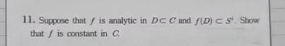 Solved Suppose that f ﻿is analytic in DsubC and f(D)subS1. | Chegg.com