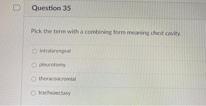 Solved Question 35 Pick the term with a combining form | Chegg.com