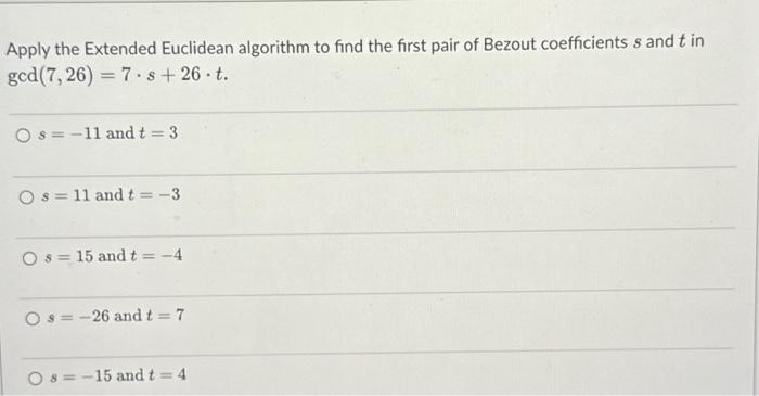 Apply The Extended Euclidean Algorithm To Find The