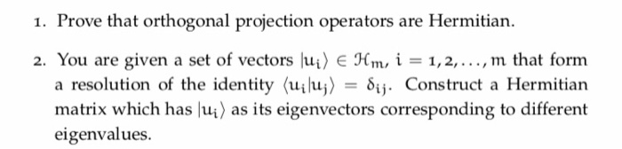 Solved 1. Prove that orthogonal projection operators are | Chegg.com