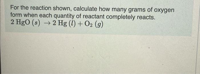 Solved For the reaction shown, calculate how many grams of | Chegg.com