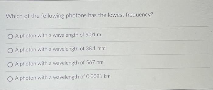 Solved Which of the following photons has the lowest | Chegg.com