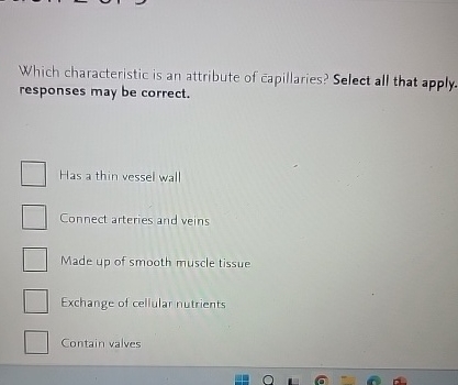 Which characteristic is an attribute of capillaries? | Chegg.com