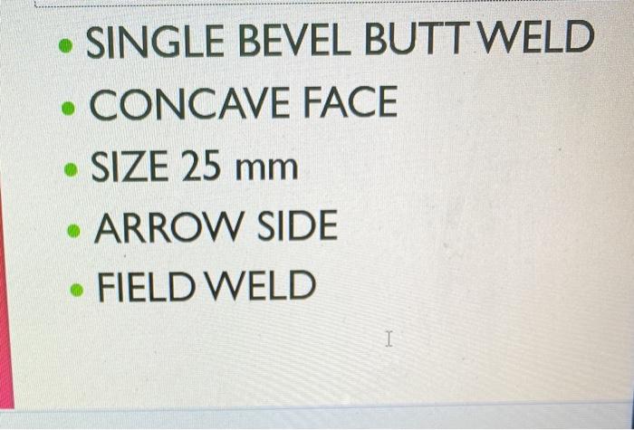 Solved Single- J Butt Weld Convex face Size 25mm on the | Chegg.com