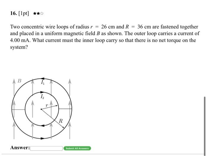 Solved Two concentric wire loops of radius r=26 cm and R=36 | Chegg.com