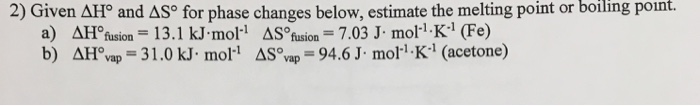 Solved 2) Given AHo and AS° for phase changes below, | Chegg.com