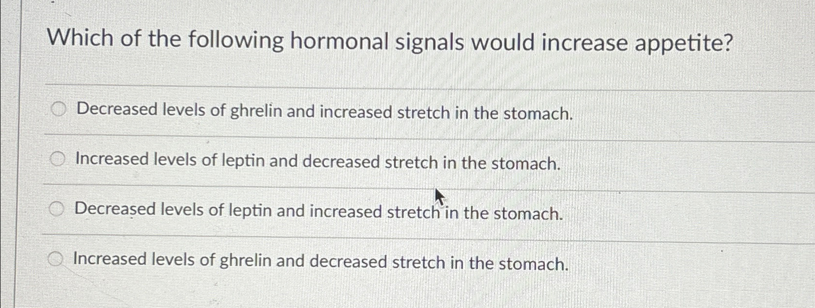 Solved Which of the following hormonal signals would | Chegg.com