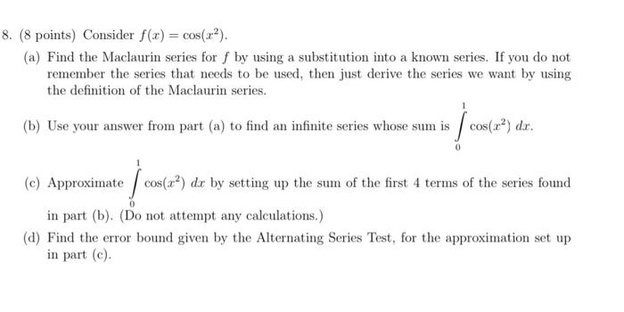 Solved (8 points) Consider f(x)=cos(x2). (a) Find the | Chegg.com
