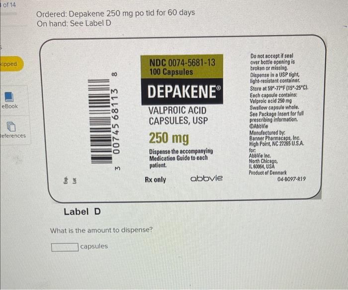 Ordered: Depakene 250mg po tid for 60 days On hand: | Chegg.com